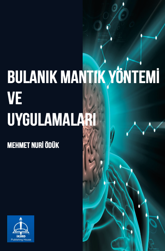 BULANIK MANTIK YÖNTEMİ VE UYGULAMALARI – iksad yayınevi