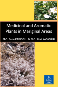 MEDICINAL AND AROMATIC PLANTS OF MARGINAL AREAS – iksad yayınevi